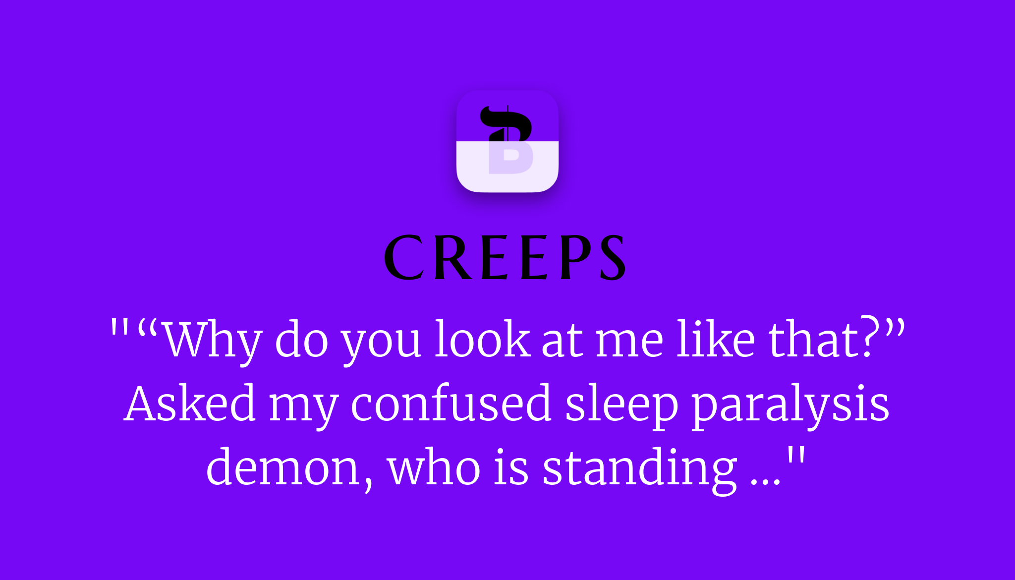 Creeps
