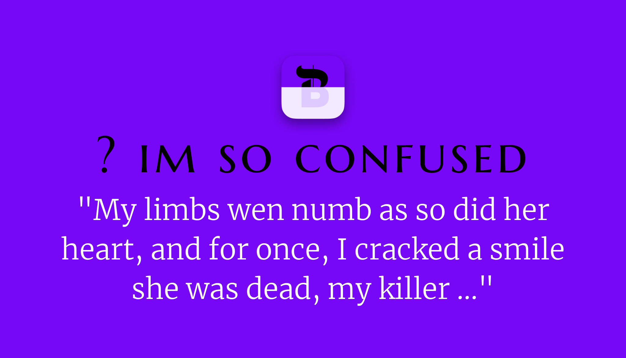 ? Im So Confused